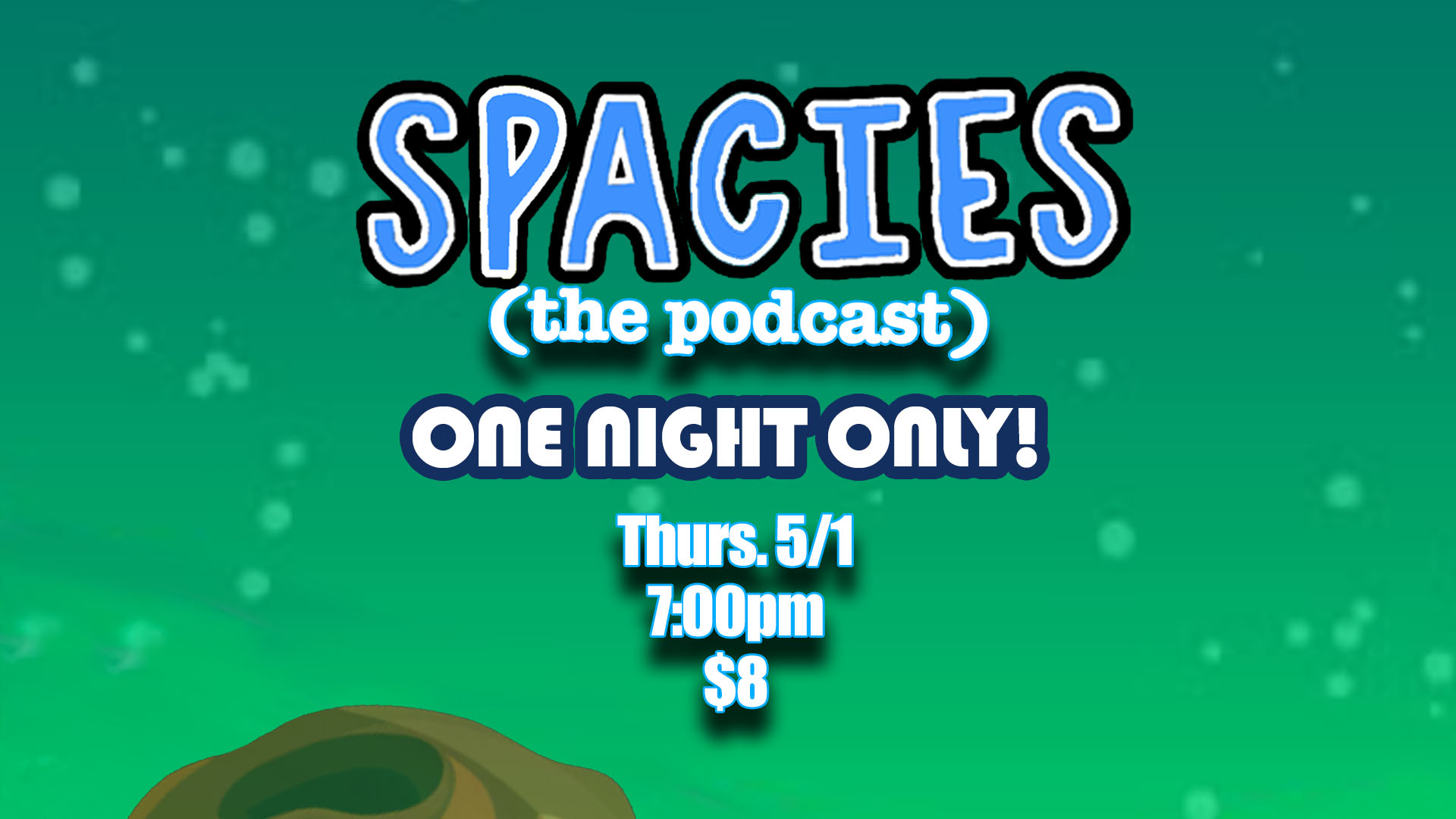 Spacies the LIVE Show!